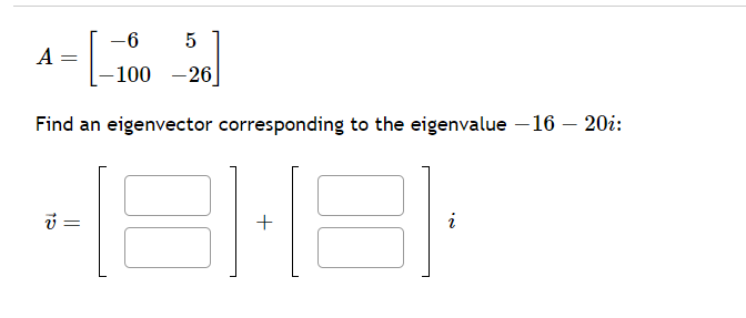 Solved A=[-65-100-26]Find an eigenvector corresponding to | Chegg.com