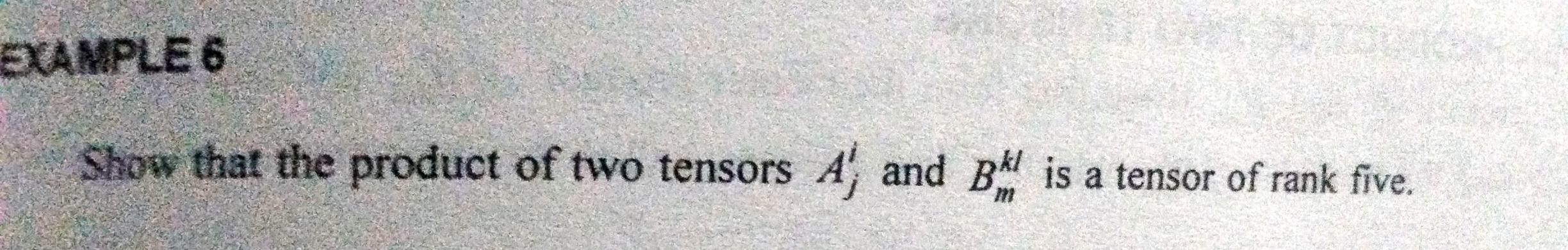 Solved EXAMPLE 6 Show that the product of two tensors A, and | Chegg.com