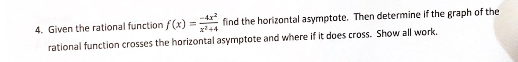 Solved 4. Given the rational function f(x)=x2+4−4x2 find the | Chegg.com