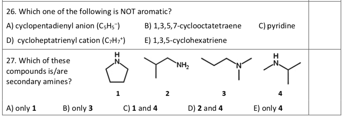 Solved 26. Which one of the following is NOT aromatic? A) | Chegg.com