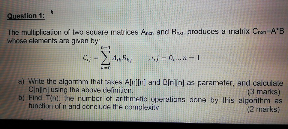 Solved Question 1: The multiplication of two square matrices | Chegg.com