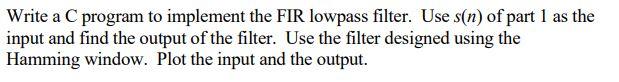 Solved Write a C program to implement the FIR lowpass | Chegg.com
