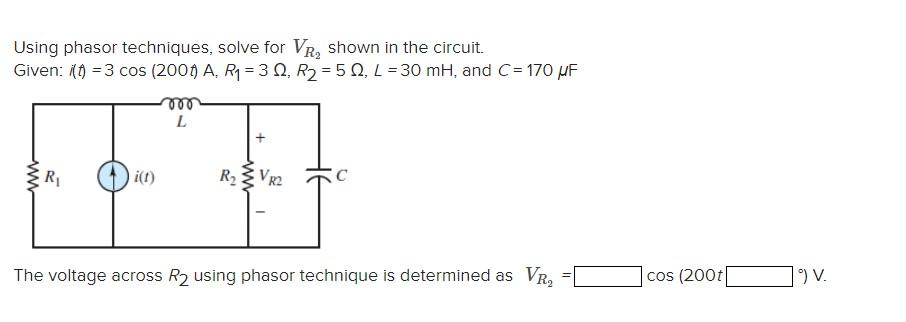 Solved Using phasor techniques, solve for VR2 shown in the | Chegg.com