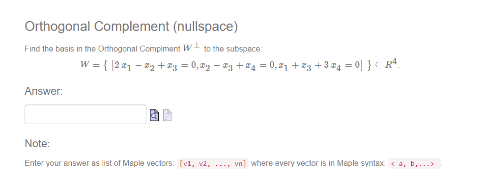 Solved Orthogonal Complement (nullspace) Find the basis in | Chegg.com Solved Orthogonal Complement (nullspace) Find the basis in | Chegg.com