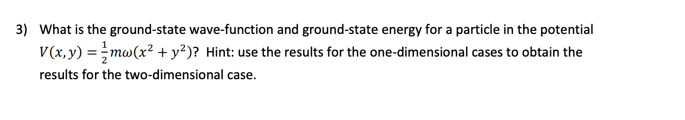 Solved 3 What Is The Ground State Wave Function And