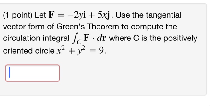 Solved (1 point) Let F =-2y1 + 5xj. Use the tangential | Chegg.com