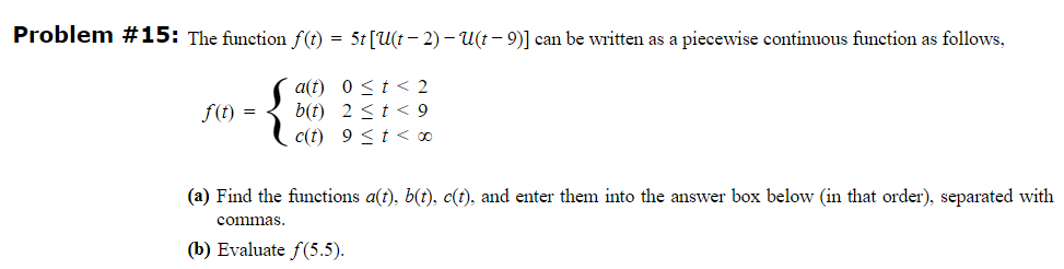 Solved The function f(t)=5t[U(t−2)−U(t−9)] can be written as | Chegg.com