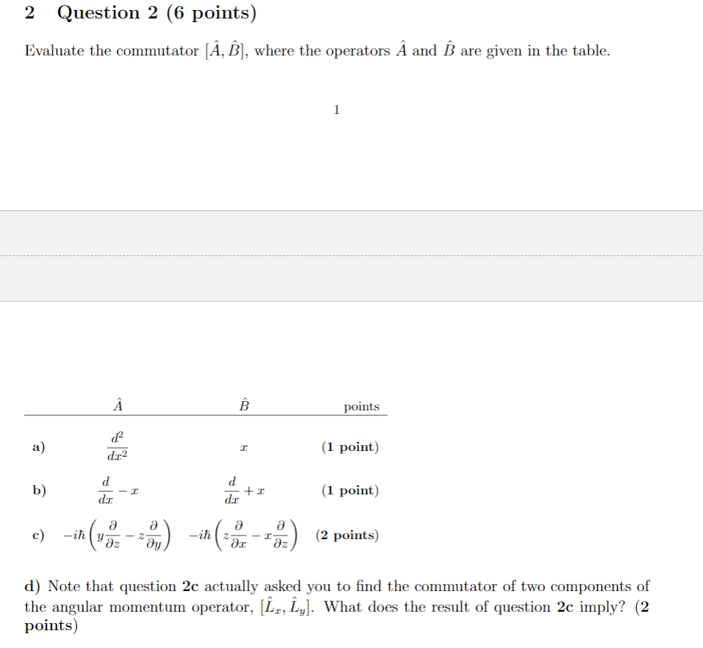 Solved 2 Question 2 (6 points) Evaluate the commutator [A, | Chegg.com
