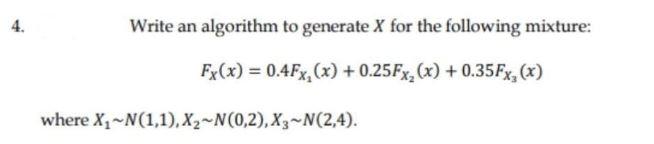 Solved 4. Write an algorithm to generate X for the following | Chegg.com