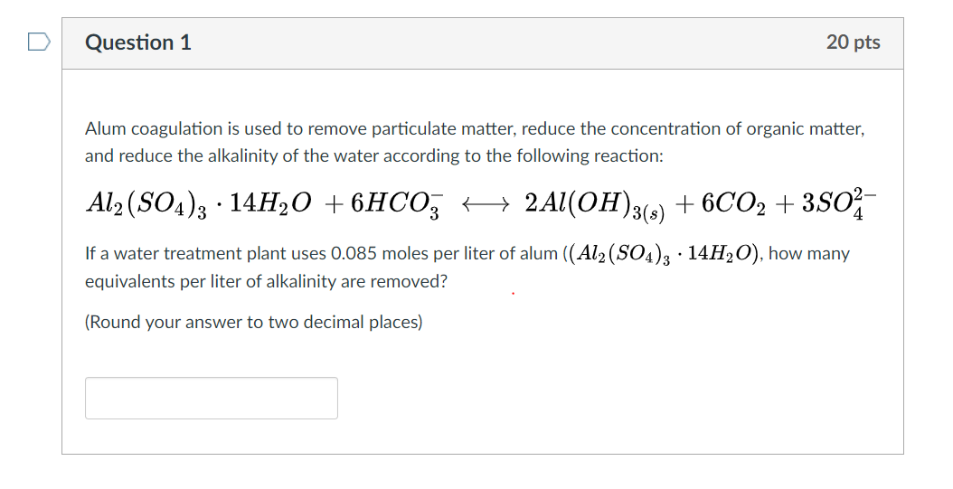 Solved Question 1 20 pts Alum coagulation is used to remove | Chegg.com