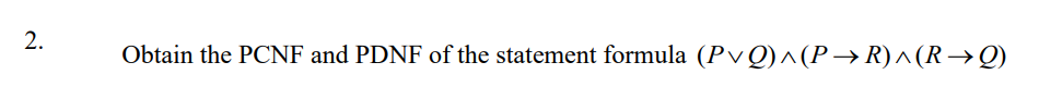 Solved Obtain the PCNF and PDNF of the statement formula | Chegg.com