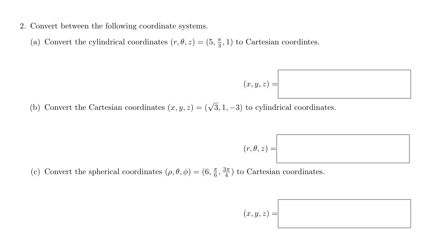 Solved 2. Convert between the following coordinate systems. | Chegg.com Solved 2. Convert between the following coordinate systems. | Chegg.com