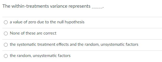 Solved The within-treatments variance represents a value of | Chegg.com