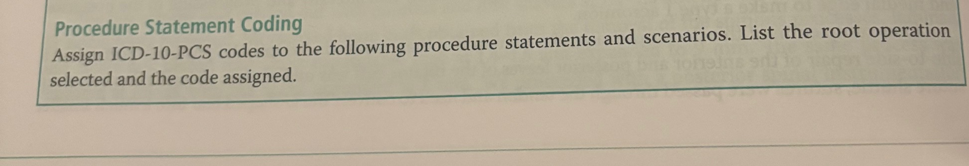 Solved Procedure Statement Coding Assign ICD-10-PCS codes to | Chegg.com
