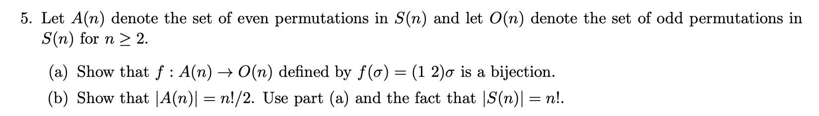 Solved 5. Let A(n) denote the set of even permutations in | Chegg.com