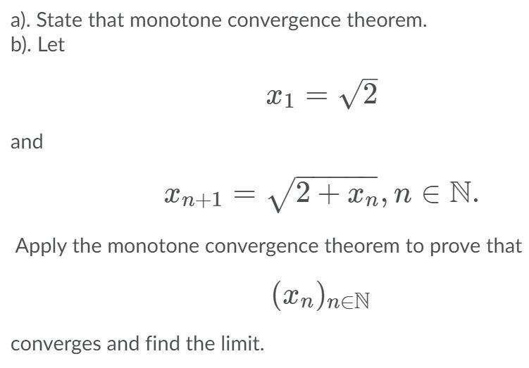 Solved a). State that monotone convergence theorem. b). Let | Chegg.com