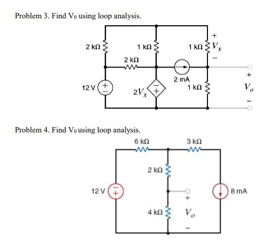 Solved Problem 3. Find Vo using loop analysis. + 2 ΚΩ 1 | Chegg.com