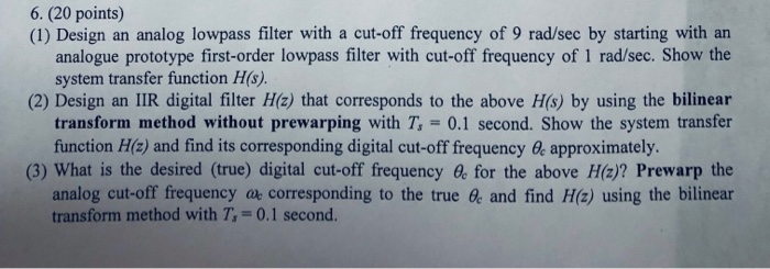 Solved 6. (20 points) (1) Design an analog lowpass filter | Chegg.com
