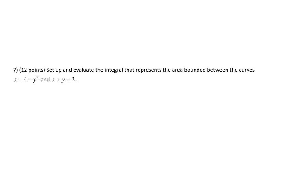 Solved 7) (12 points) Set up and evaluate the integral that | Chegg.com Solved 7) (12 points) Set up and evaluate the integral that | Chegg.com