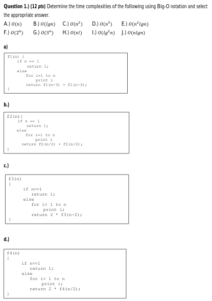 Solved Question 1.) (12 pts) Determine the time complexities | Chegg.com