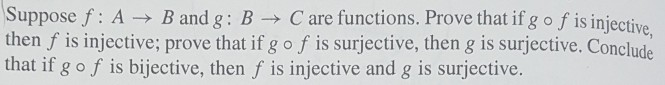 Solved Suppose f: A B and g: B C are functions. Prove that | Chegg.com