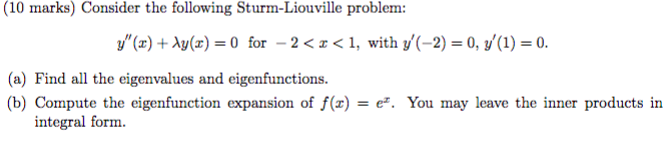 Solved (10 marks) Consider the following Sturm-Liouville | Chegg.com Solved (10 marks) Consider the following Sturm-Liouville | Chegg.com