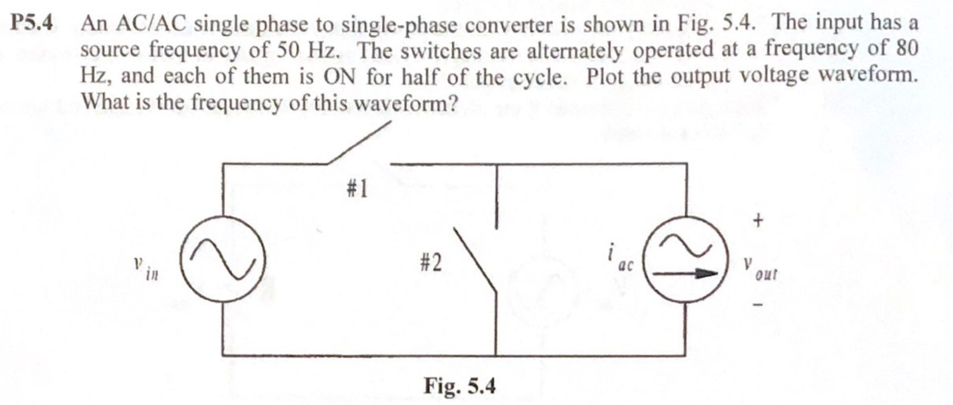 Solved 5.4 An AC/AC single phase to single-phase converter | Chegg.com