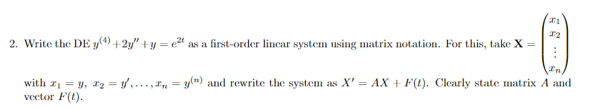 Solved 2. Write the DE y(4)+2y′′+y=e2t as a first-order | Chegg.com