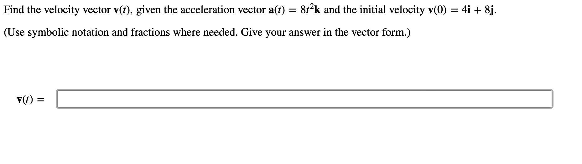 Solved Find the velocity vector v(t), given the acceleration | Chegg.com