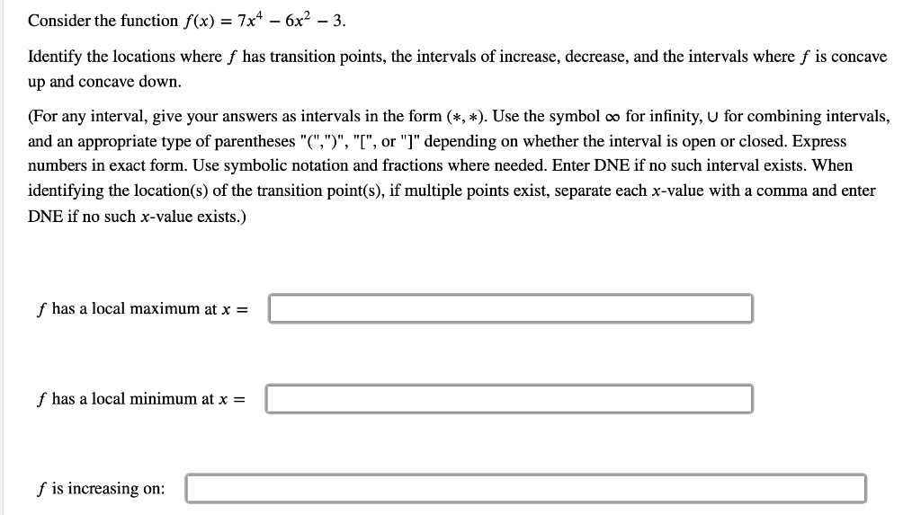 Solved Consider the function f(x) = 7x4 - 6x2 – 3. Identify | Chegg.com