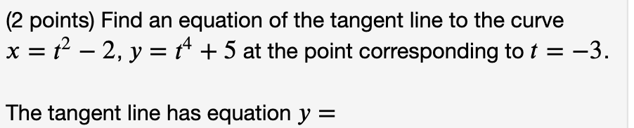 Solved (2 points) Find an equation of the tangent line to | Chegg.com