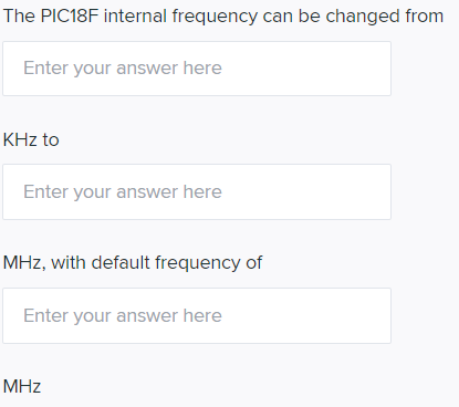 Solved The PIC18F internal frequency can be changed from | Chegg.com