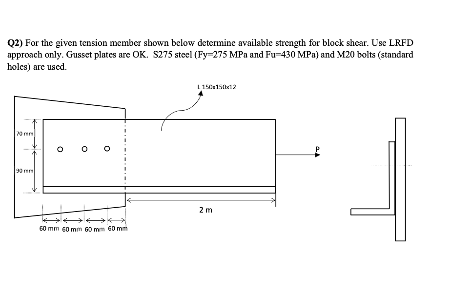 Solved Q2) ﻿For the given tension member shown below | Chegg.com