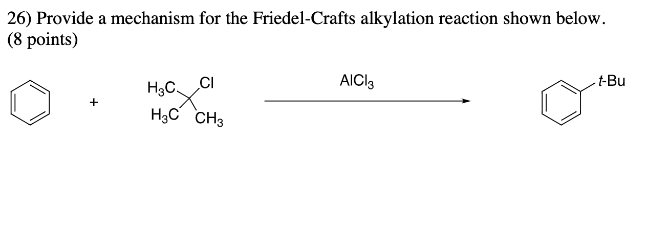 Solved 26) Provide a mechanism for the Friedel-Crafts | Chegg.com