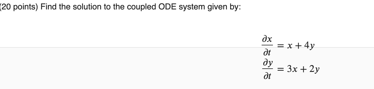 Solved (20 points) Find the solution to the coupled ODE | Chegg.com