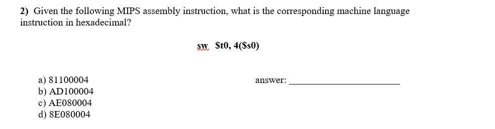 Solved 2) Given the following MIPS assembly instruction, | Chegg.com
