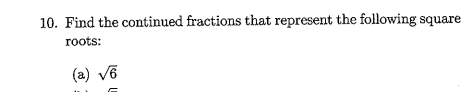 Solved 10. Find the continued fractions that represent the | Chegg.com