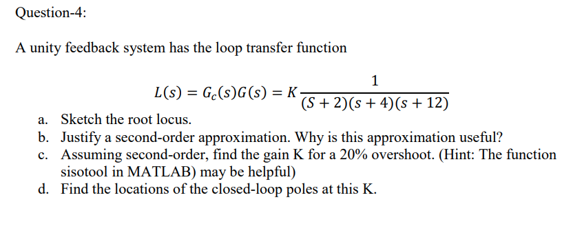 Solved A unity feedback system has the loop transfer | Chegg.com