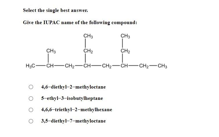 Solved Select the single best answer. Give the IUPAC name of | Chegg.com