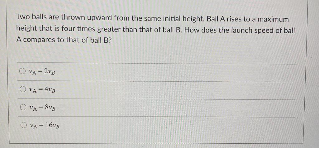 Solved Two balls are thrown upward from the same initial | Chegg.com