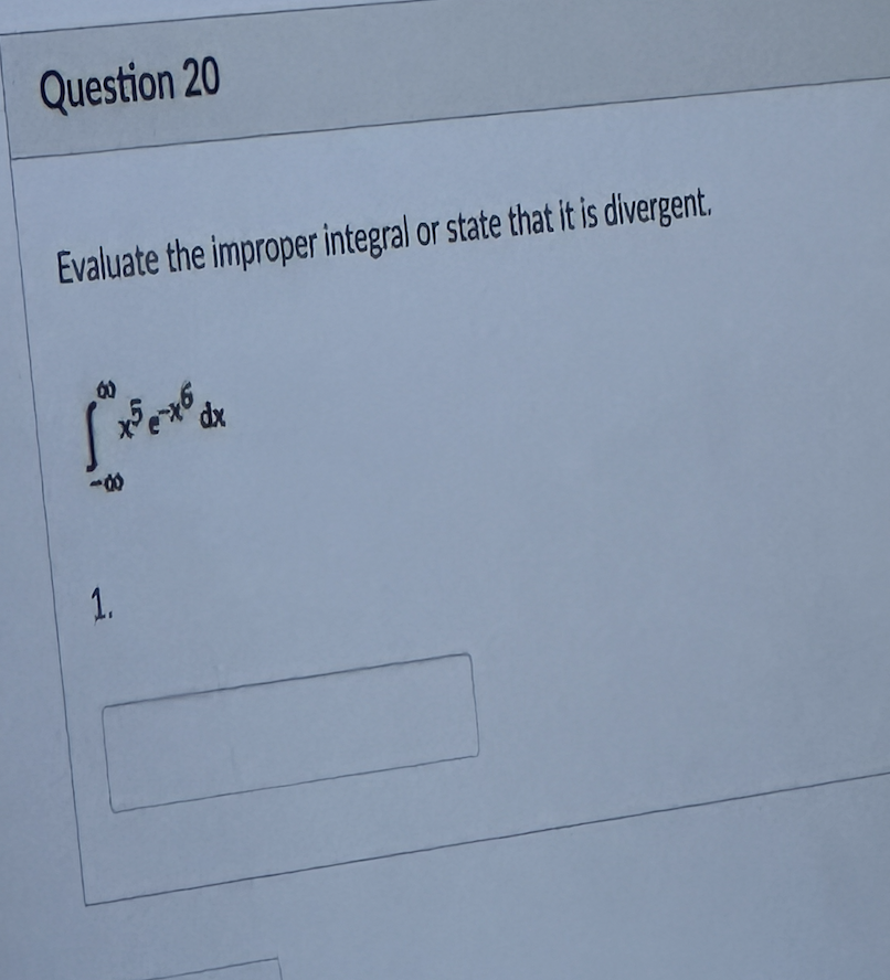 Solved Question 20Evaluate the improper integral or state | Chegg.com