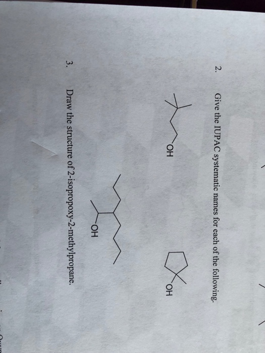 Solved 2. ive the IUPAC systematic names for each of the | Chegg.com