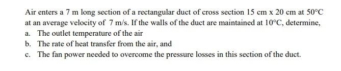 Solved Air enters a 7 m long section of a rectangular duct | Chegg.com