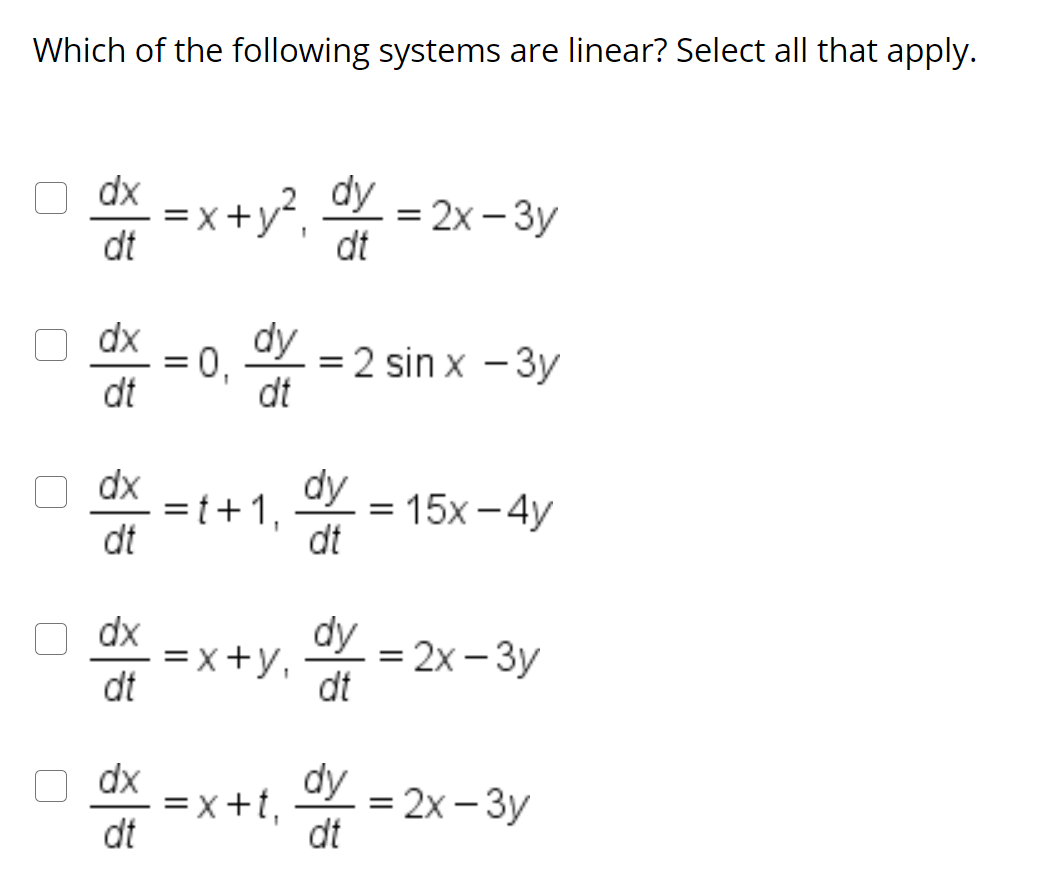 Solved Which of the following systems are linear? Select all | Chegg.com