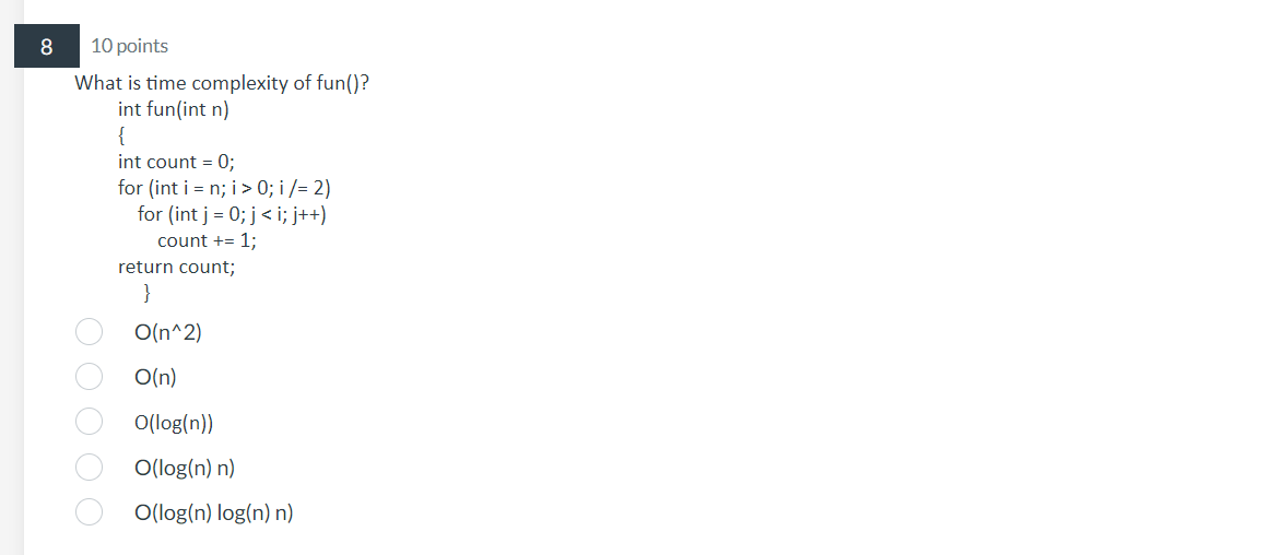 Solved 10 points What is time complexity of fun()? int | Chegg.com