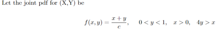Solved Let the joint pdf for (X,Y) be f(x,y)=cx+yd) (0.5 pt) | Chegg.com