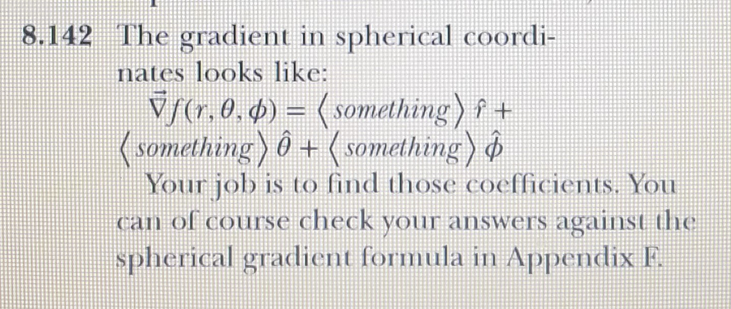 Solved 8.142 The gradient in spherical coordi nates looks | Chegg.com