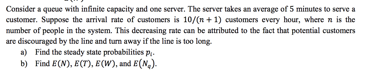 Solved Consider a queue with infinite capacity and one | Chegg.com
