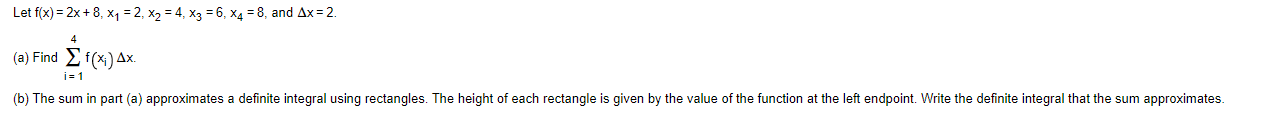 Solved Let f(x)=2x+8,x1=2,x2=4,x3=6,x4=8, and Δx=2. (a) Find | Chegg.com