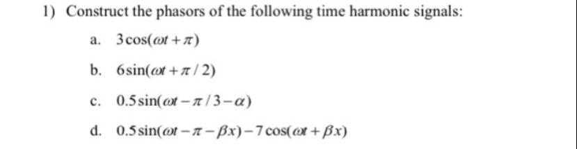 Solved 1) Construct the phasors of the following time | Chegg.com